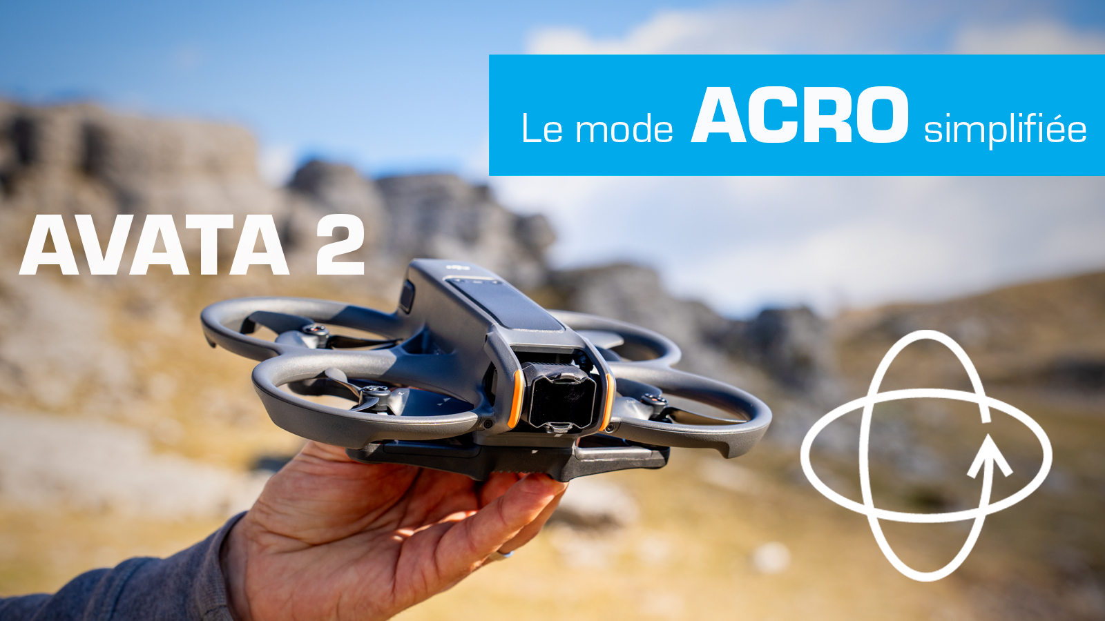 DJI AVATA 2 : Le mode ACRO simplifiée DJI AVATA 2 test et présentation ...