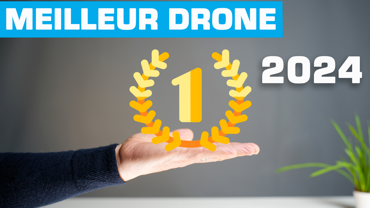 Classement des MEILLEURS DRONES 2024