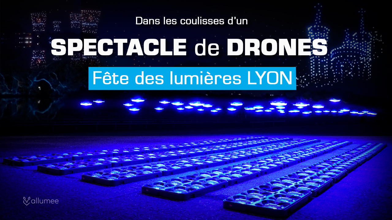 Dans les COULISSES d'un SPECTACLE de DRONES LUMINEUX (Fête des Lumières ...